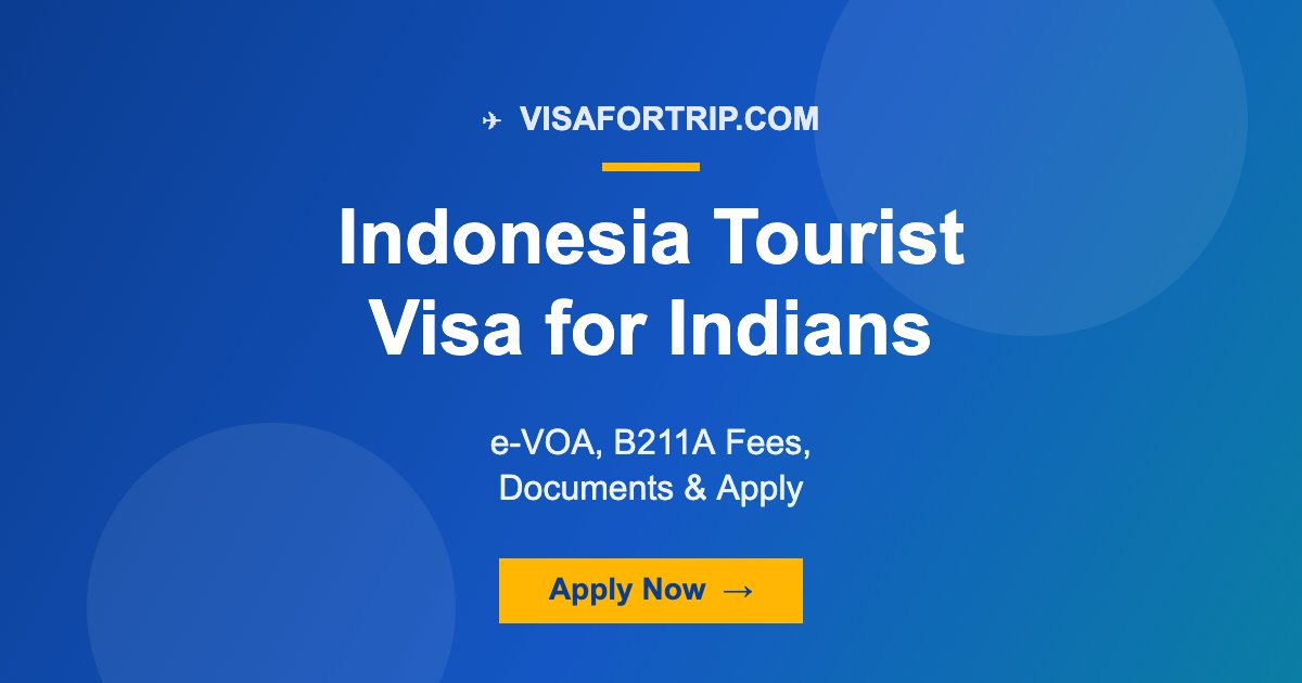 Indonesia Tourist Visa for Indians 2026: Fees & Apply