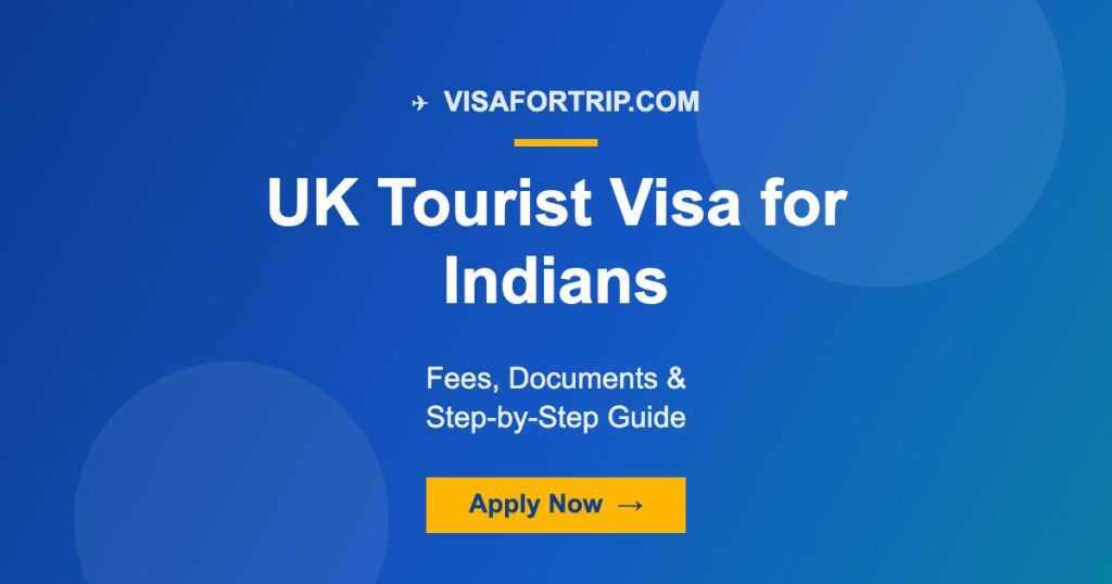 UK Tourist Visa for Indians 2026: Fees & Apply | VisaForTrip
